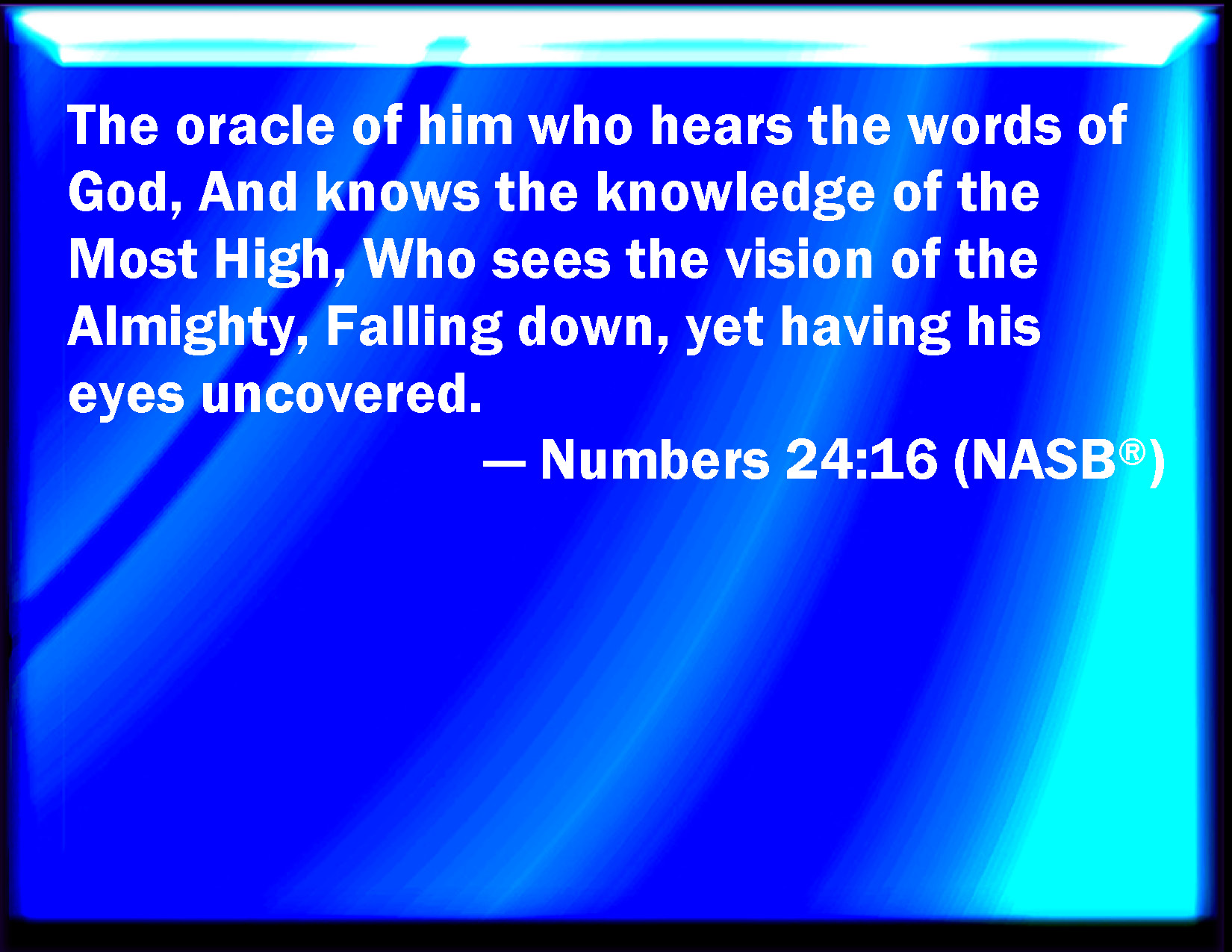 Numbers 24 16 He Has Said Which Heard The Words Of God And Knew The numbers-24-16-he-has-said-which-heard-the-words-of-god-and-knew-the
