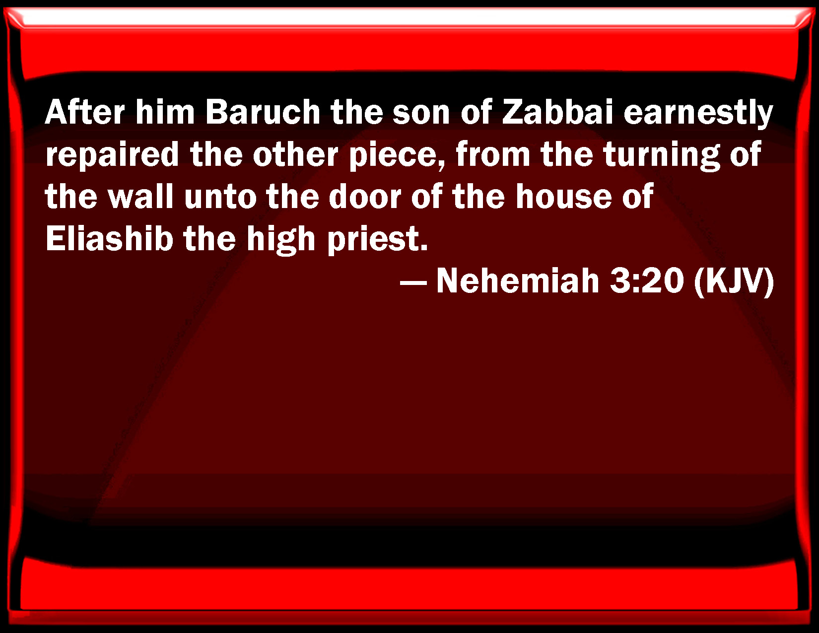 Nehemiah 3:20 After him Baruch the son of Zabbai earnestly repaired the ...